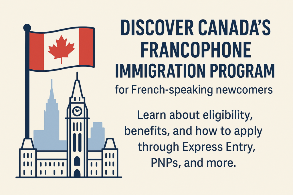 Francophone Immigration Program: The Complete Guide to French-Speaking ...
